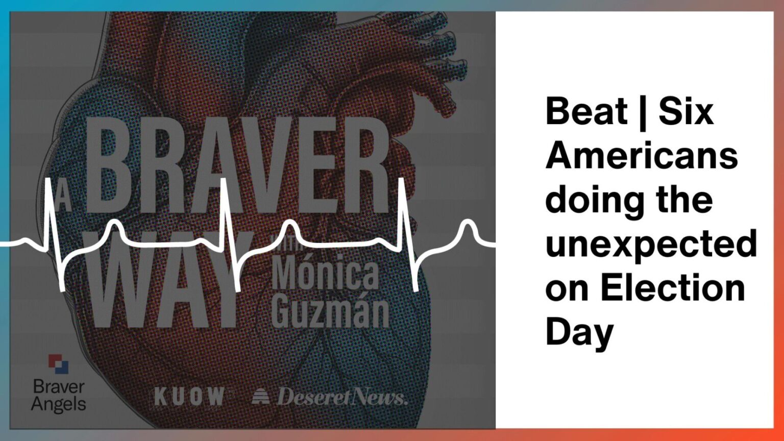 Beat | Six Americans doing the unexpected on Election Day - Braver Angels