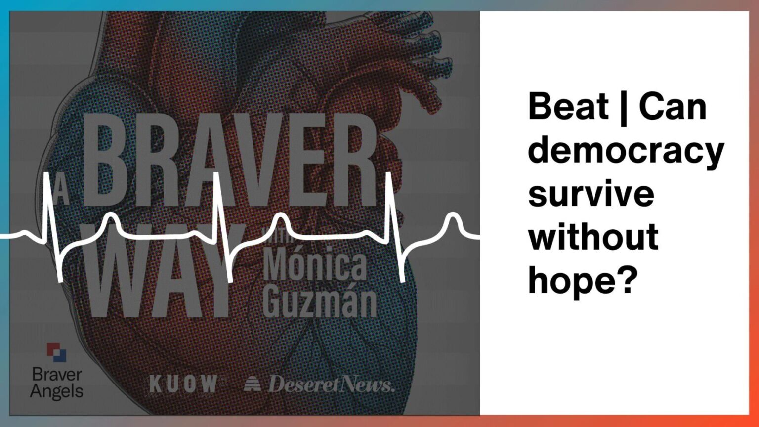 A Braver Way Episode Guide - Braver Angels